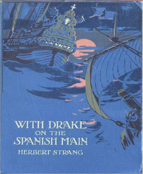 With Drake on the Spanish Main by Herbert Strang, Paperback | Barnes ...