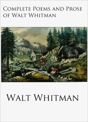 The Complete Works of Walt Whitman by Walt Whitman | NOOK Book (eBook ...