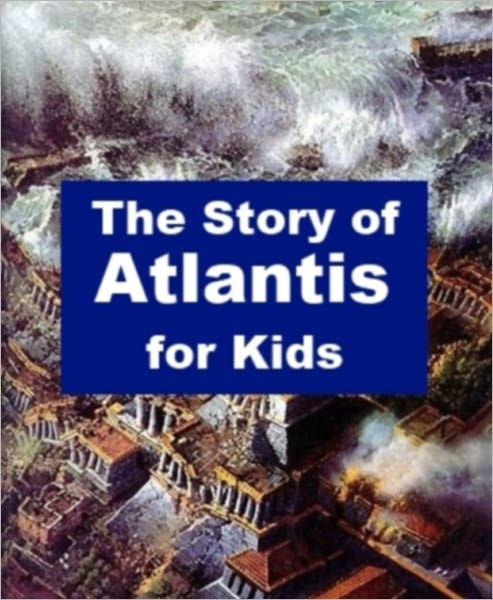 The Story of Atlantis for Kids by Joseph Madden | eBook | Barnes & Noble®