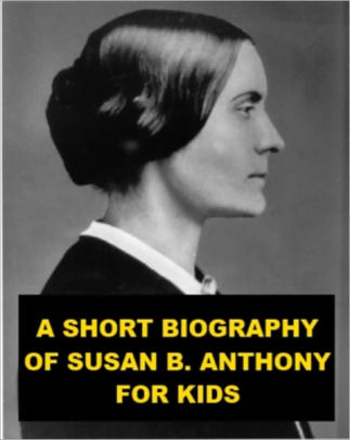 A Short Biography of Susan B. Anthony by Jonathan Madden | NOOK Book ...