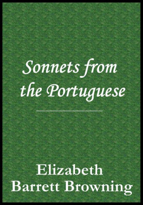 Sonnets from the Portuguese by Elizabeth Barrett Browning | NOOK Book ...