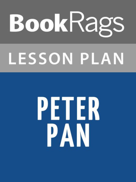 Peter Pan Lesson Plans by BookRags | eBook | Barnes & Noble®