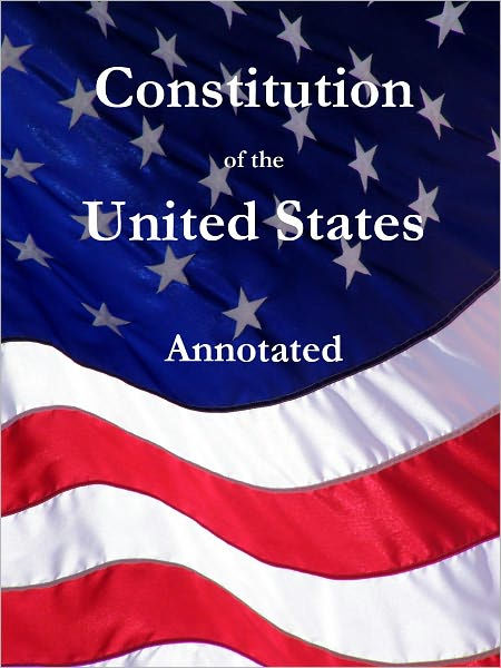United States Constitution Annotated by Lieberman | eBook | Barnes & Noble®