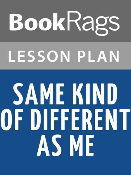 Same Kind of Different as Me by Ron Hall - Lesson Plans by BookRags ...