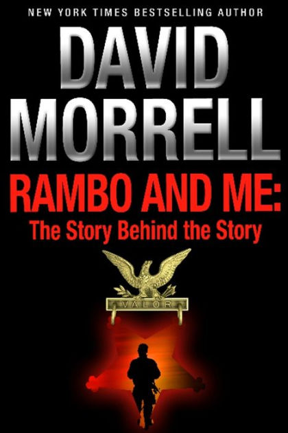 Rambo and Me: The Story Behind the Story, an essay by David Morrell ...