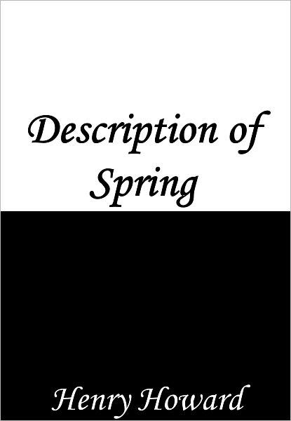 Description of Spring (The Soote Season) by Henry Howard | eBook ...