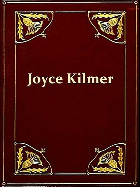The Poems of Joyce Kilmer by Alfred Joyce Kilmer | eBook | Barnes & Noble®