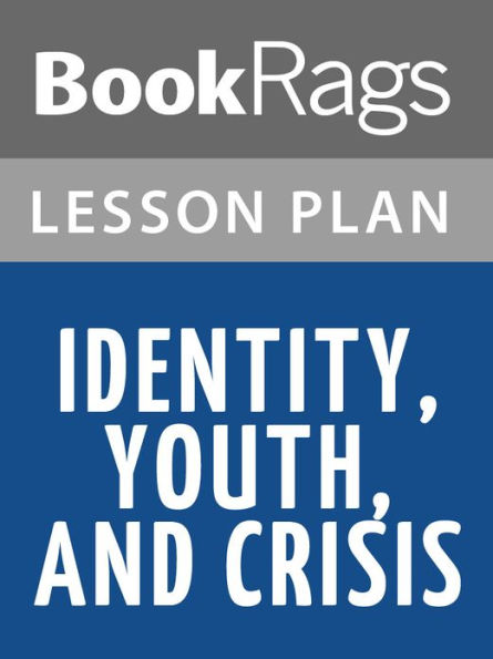 Identity, Youth and Crisis by Erik Erikson Lesson Plans by BookRags ...