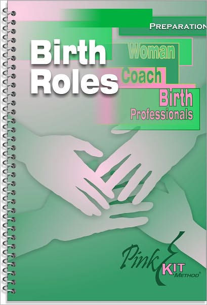 Pregnancy/Childbirth Preparation: Birth Roles: Woman, Coach, and Birth ...
