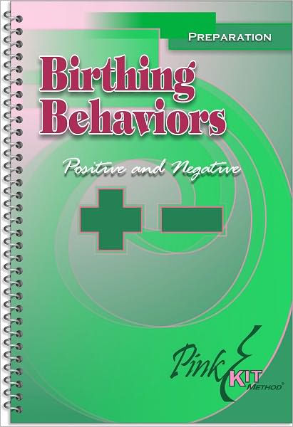 Pregnancy/Childbirth Preparation: Birthing Behaviors: Positive and ...