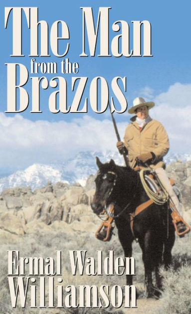 The Man from the Brazos by Ermal Williamson | eBook | Barnes & Noble®