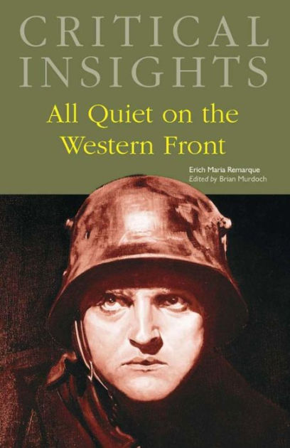 Critical Insights: All Quiet on the Western Front by Brian Murdoch ...