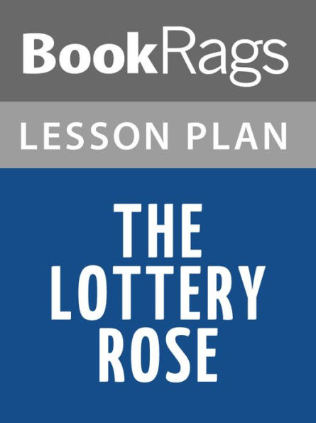 The Lottery Rose Lesson Plans by BookRags | eBook | Barnes & Noble®