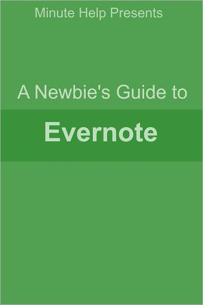 A Newbies Guide to Evernote by Minute Help Guides, Paperback | Barnes ...