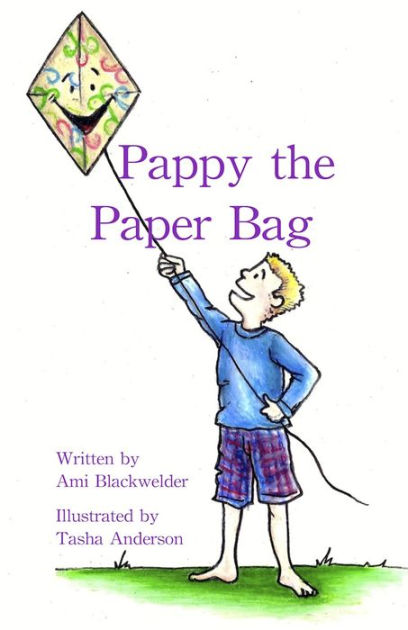 Pappy the Paper Bag by ami Blackwelder | eBook | Barnes & Noble®