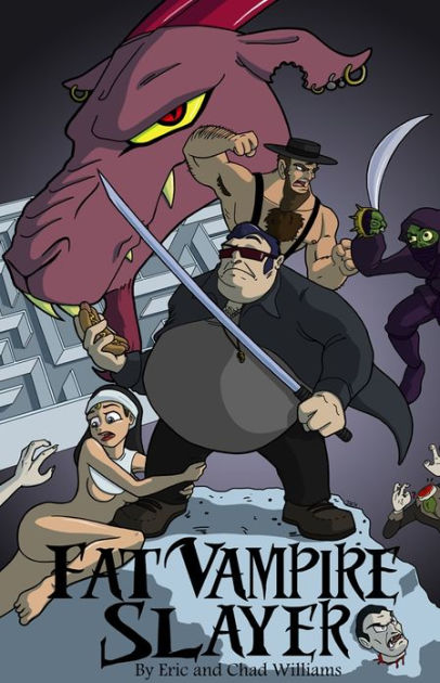 Fat Vampire Slayer by Eric Williams, Dexter Morrill | eBook | Barnes ...