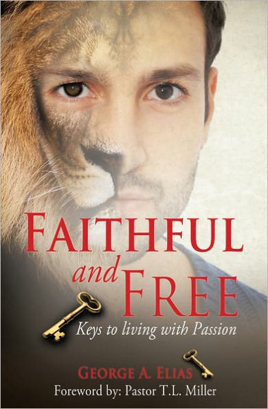 Faithful and Free by George A. Elias | eBook | Barnes & Noble®