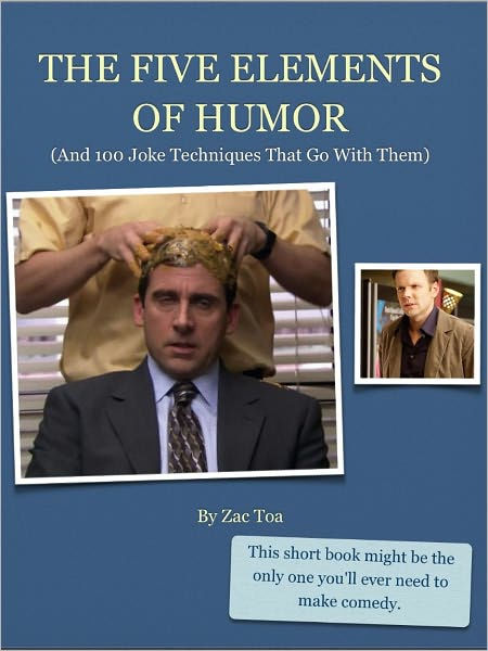 The Five Elements Of Humor: (And 100 Joke Techniques That Go With Them ...