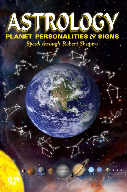 Astrology: Planet Personalities and Signs Speak by Robert Shapiro ...