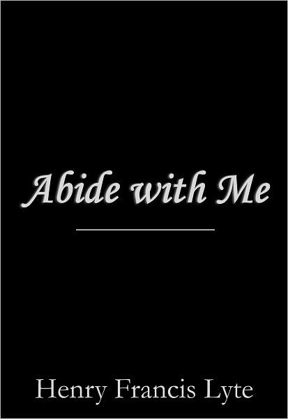Abide with Me by Henry Francis Lyte | eBook | Barnes & Noble®