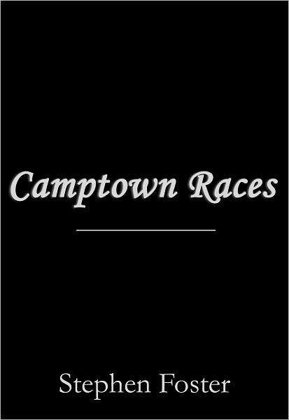 Camptown Races by Stephen Foster | eBook | Barnes & Noble®