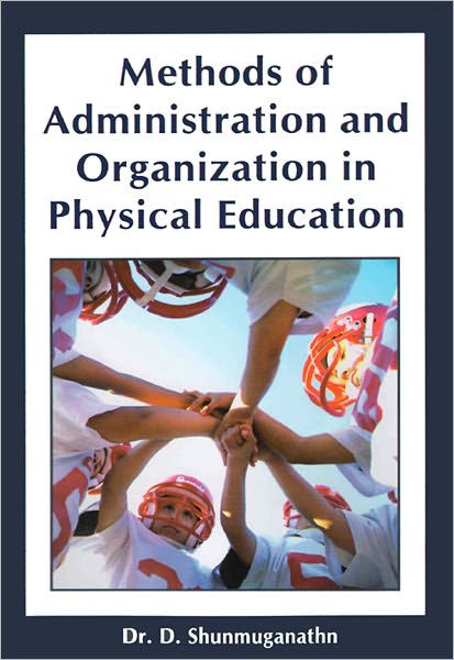 Methods of Administration and Organization in Physical Education by Dr ...