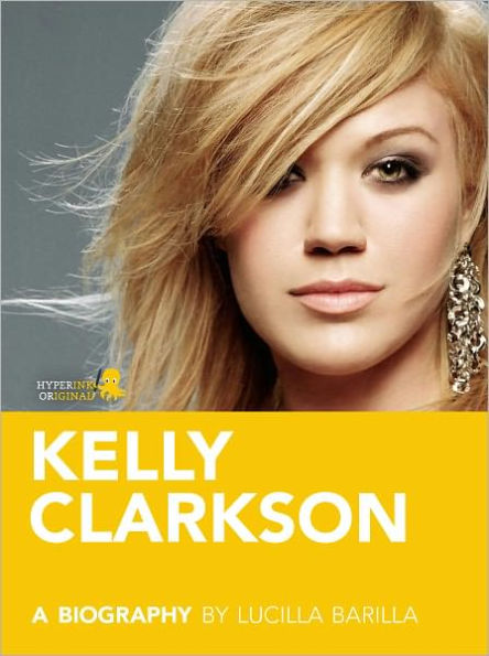 Kelly Clarkson: A Biography by Lucilla Barilla | eBook | Barnes & Noble®