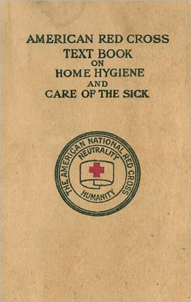 American Red Cross Text-Book on Home Hygiene and Care of the Sick by ...