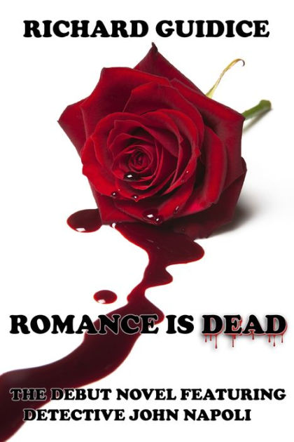 Romance Is Dead by Richard Guidice, Paperback | Barnes & Noble®