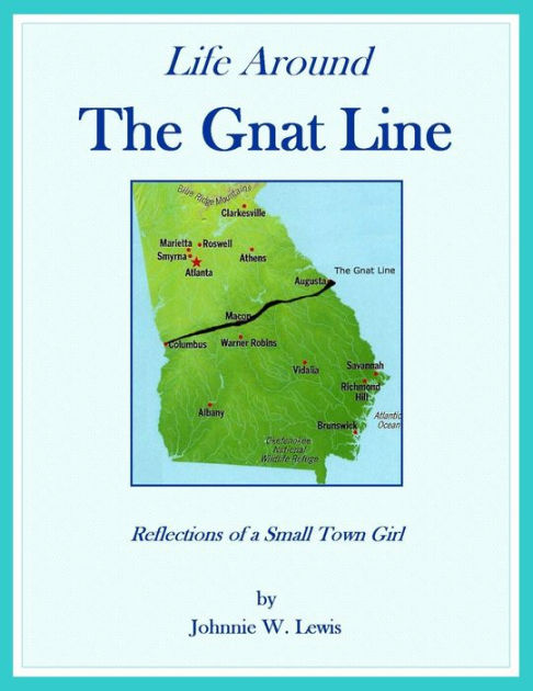 Life Around The Gnat Line: Reflections of a Small Town Girl by Johnnie ...