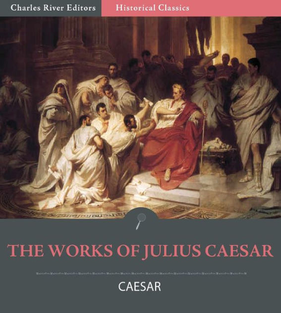 The Works of Julius Caesar by Julius Caesar | NOOK Book (eBook ...