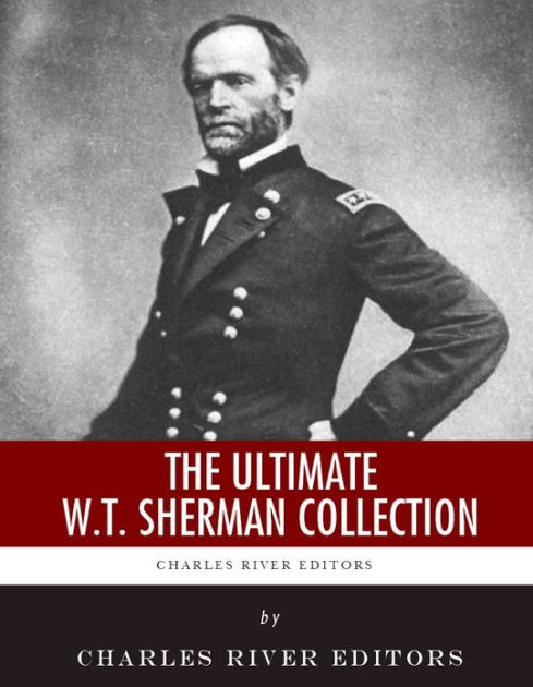 The Ultimate William Tecumseh Sherman Collection by Charles River ...