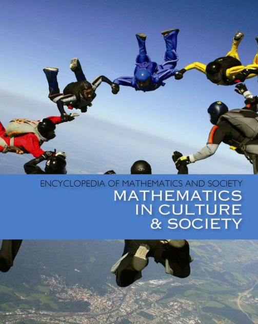 Encyclopedia of Mathematics and Society: Mathematics in Culture and ...