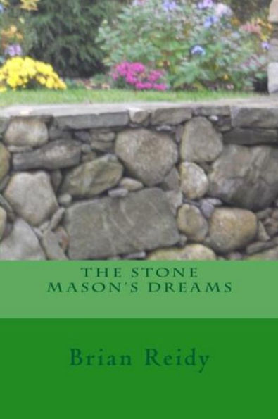 The Stone Mason's Dreams by Brian Reidy | eBook | Barnes & Noble®