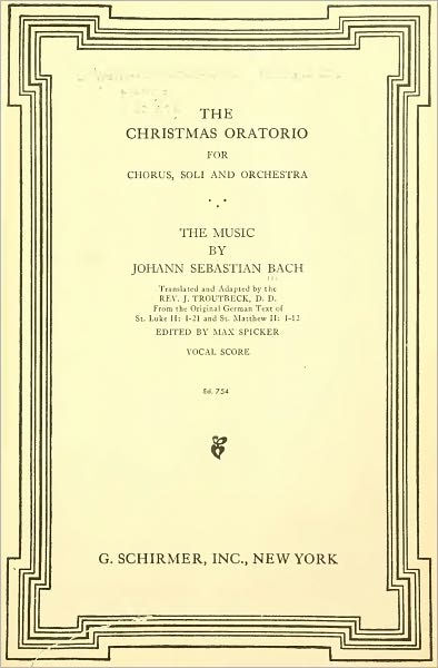 The Christmas Oratorio for Chorus, Soli, and Orchestra by Johann ...