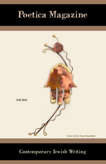 Poetica Magazine, Contemporary Jewish Writing (2012 Fall Edition) by ...