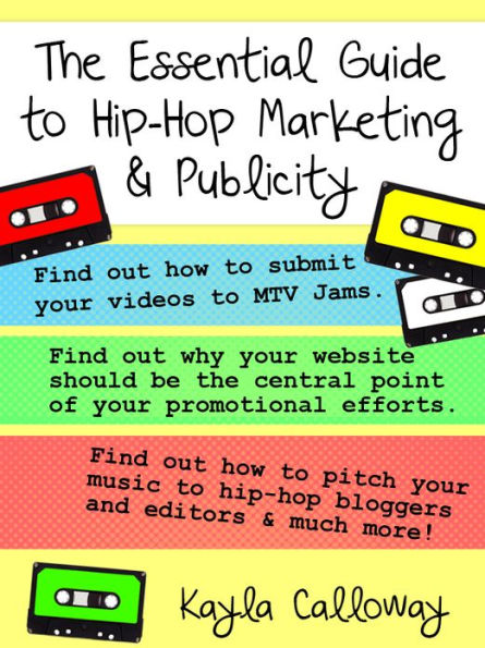The Essential Guide to Hip-Hop Marketing & Publicity by Kayla Calloway ...