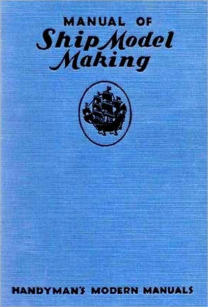 MANUAL OF SHIP MODEL MAKING by Popular Science | eBook | Barnes & Noble®