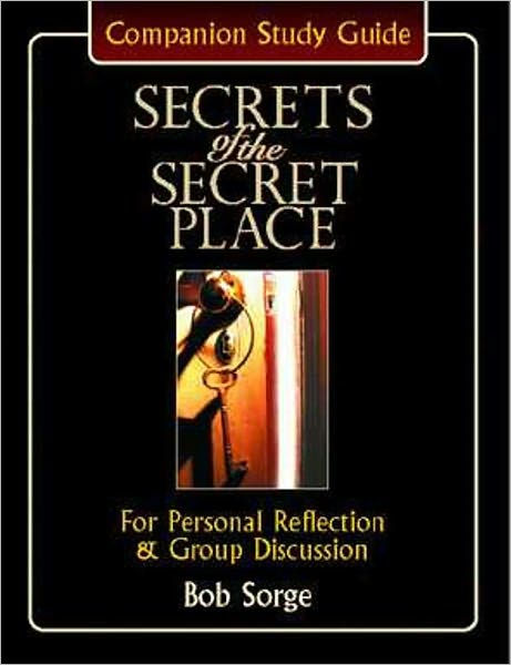 Secrets of the Secret Place: Companion Study Guide for Personal ...