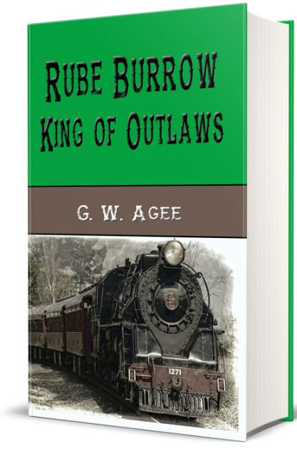 Rube Burrow (Illustrated) by G. W. Agee | eBook | Barnes & Noble®