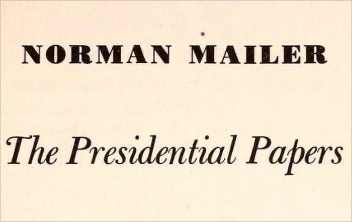 The Presidential Papers by Norman Mailer | eBook | Barnes & Noble®