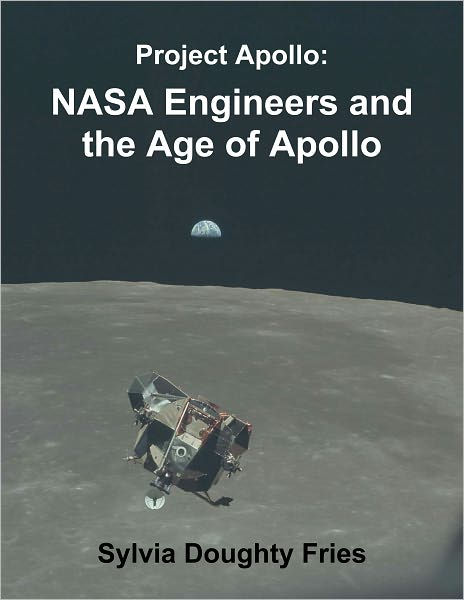 Project Apollo: NASA Engineers and the Age of Apollo by Sylvia Doughty ...