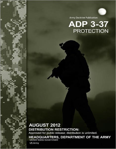 Army Doctrine Publication ADP 3-37 Protection August 2012 by United ...