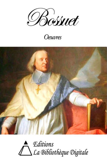Oeuvres de Bossuet by Jacques-Bénigne Bossuet | eBook | Barnes & Noble®
