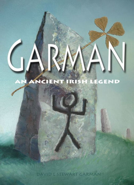 Garman an Ancient Irish Legend by David Garman | eBook | Barnes & Noble®