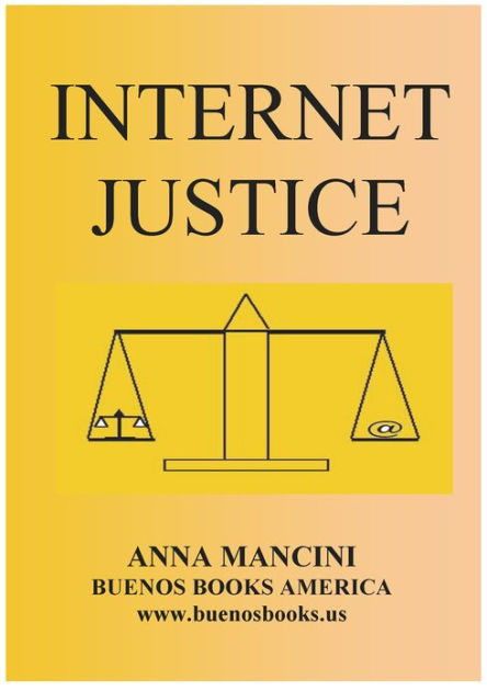 Internet Justice, Philosophy of Law for the Virtual World by Anna ...