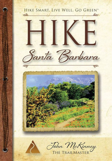 Hike Santa Barbara by John McKinney | eBook | Barnes & Noble®