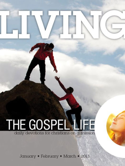 Living the Gospel Life - Daily Devotions for Christians on a Mission ...