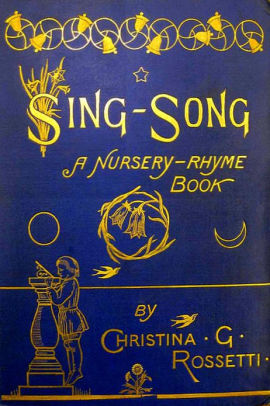 SING-SONG, A Nursery Rhyme Book by Christina G. Rossetti, Arthur Hughes ...