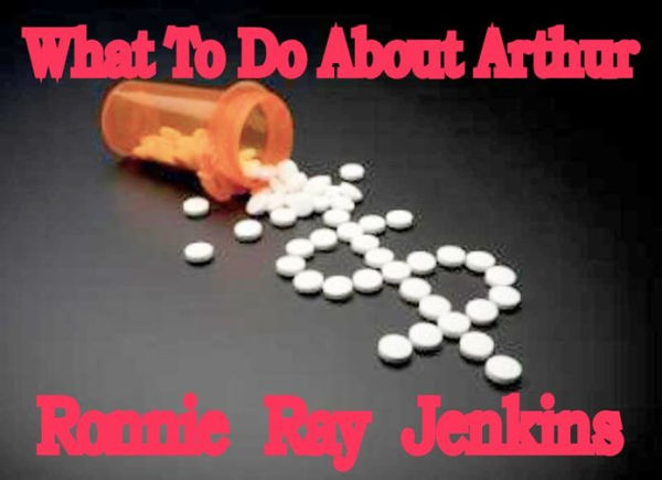 What To Do About Arthur by Ronnie Ray Jenkins | eBook | Barnes & Noble®